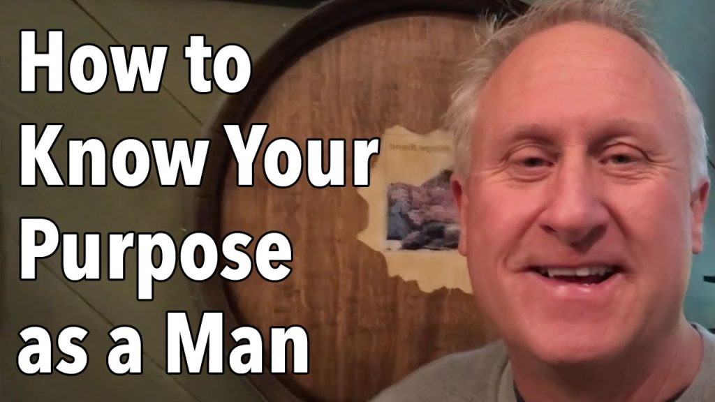 How to Know Your Purpose as a Man